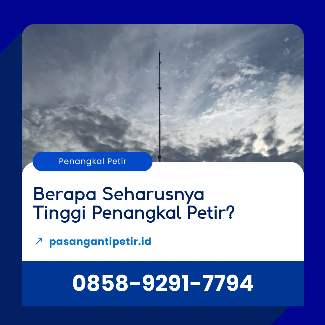 Berapa Tinggi Penangkal Petir Seharusnya?